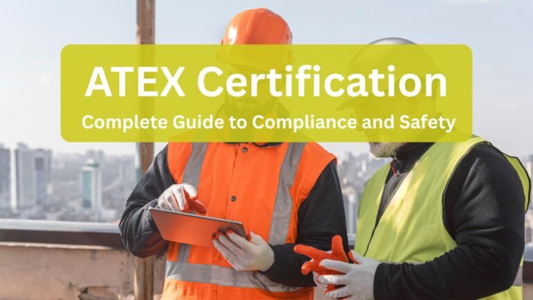 ATEX Certification | Complete Guide to Compliance and Safety