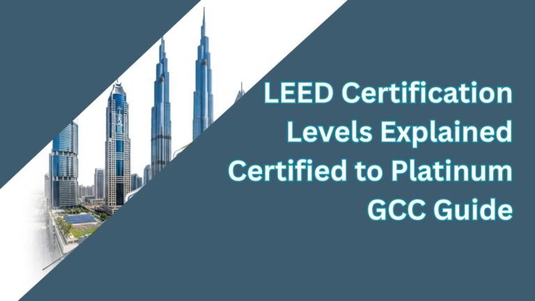 LEED Certification Levels Explained: Certified to Platinum